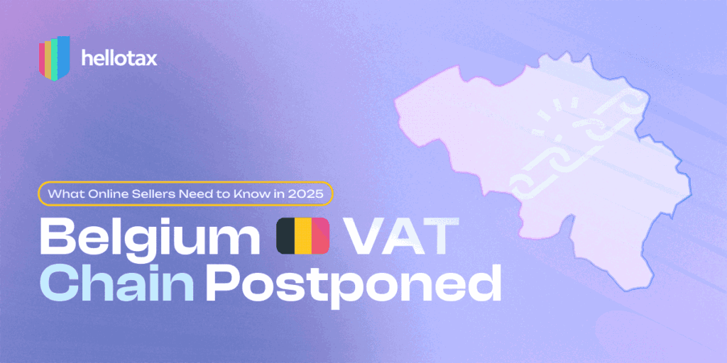 Belgium VAT Chain Postponed: What Online Sellers Need to Know